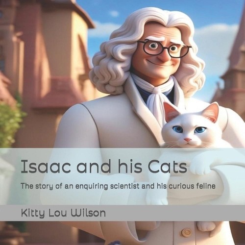 Isaac y sus gatos: una historia sobre un científico inquisitivo y su ...