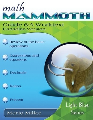Maria Miller Math Mammoth Grade 6-A Worktext, Canadian Version (Poche ...