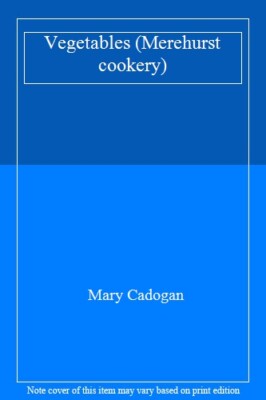 Vegetables (Merehurst cookery) By Mary Cadogan | eBay