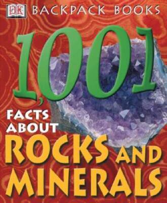 Backpack Books: 1,001 Facts about Rocks & Minerals (Backpack Books ...