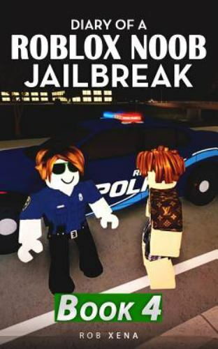 Diary of a Roblox Noob Jailbreak: Book 4 by Xena, Rob 9781079600698| eBay