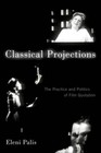 Classical Projections: The Practice and Politics of Film Quotation ...
