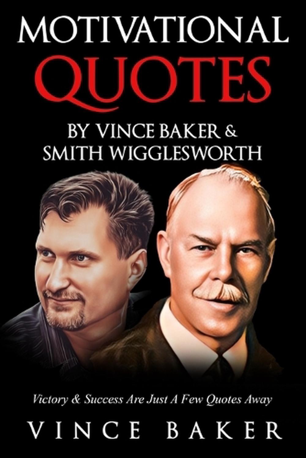 Motivational Quotes By Vince Baker & Smith Wigglesworth: Victory ...