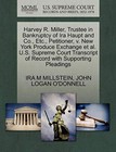 Harvey R. Miller, Trustee in Bankruptcy of Ira Haupt and Co., Etc ...
