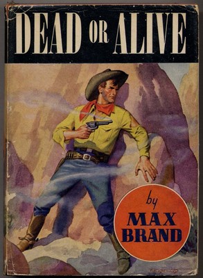 Max BRAND, Frederick Faust / Dead or Alive 1st Edition 1938 | eBay