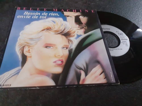 VINYLE 45 TOURS Belle Machine – Besoin De Rien, Envie De Toi / 1984 | eBay