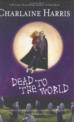 Dead to the World (Southern Vampire Mysteries, Book 4) By Charla ...