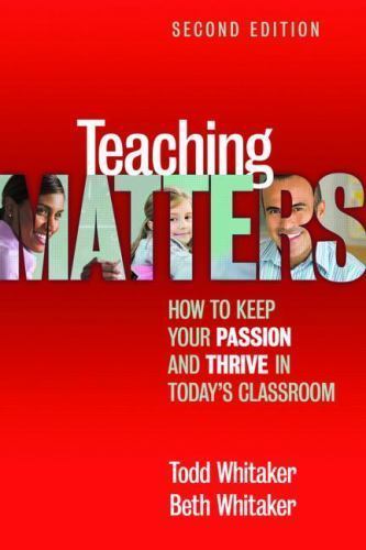 Teaching Matters : How to Keep Your Passion and Thrive in Today's ...