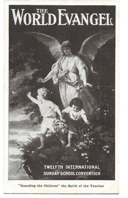 1908~THE WORLD EVANGEL~TWELFTH INTERNATIONAL SUNDAY SCHOOL CONVENTION ...