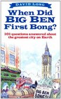 When Did Big Ben First Bong?: 101 Questions Answered About the G ...
