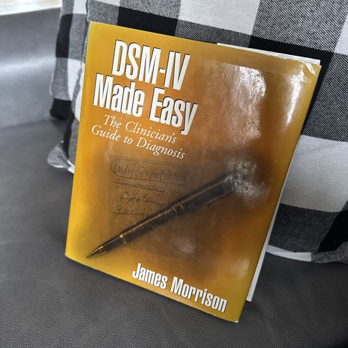 DSM-IV Made Easy The Clinician’s Guide to Diagnosis James Morrison ...