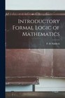 Introductory Formal Logic of Mathematics by P H Nidditch: New ...