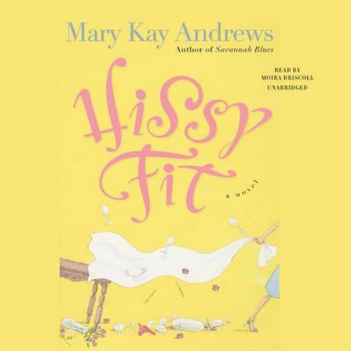 Hissy Fit by Mary Kay Andrews (Compact Disc) for sale online | eBay