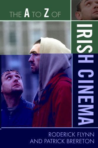 to Z of Irish Cinema by Roderick Flynn and Patrick Brereton (2010 ...