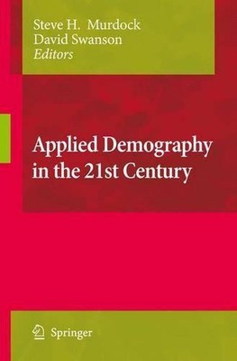Applied Demography in the 21st Century: Selected Papers from the ...