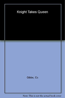 Knight Takes Queen (The Knight Trilogy) By CC Gibbs | eBay Australia