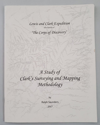 Lewis & Clark Expedition A STUDY OF CLARK'S SURVEYING & MAPPING ...
