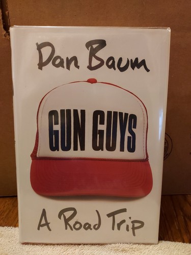 Gun Guys : A Road Trip by Dan Baum (2013, Hardcover) 9780307595416| eBay