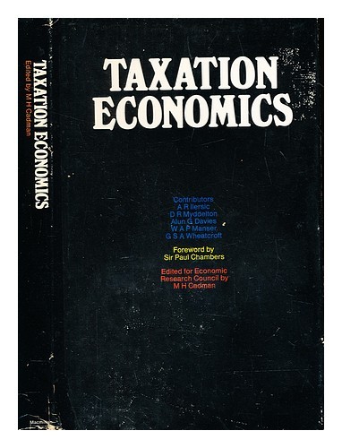 CADMAN, M H Taxation economics; by A R Ilersic [and others] 1969 First ...