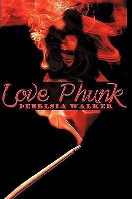 Love Phunk by Denelsia Walker (2009, Hardcover) for sale online | eBay