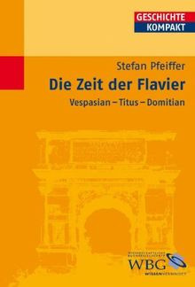 Die Zeit der Flavier: Vespasian - Titus - Domitian ... | Buch | Zustand ...