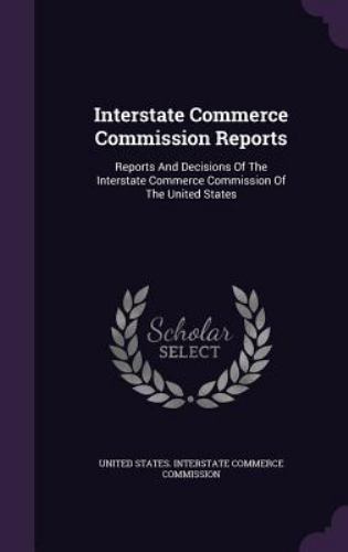 Interstate Commerce Commission Reports : Reports and Decisions of the ...