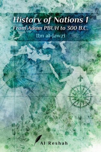 History of Nations Ser.: History of Nations 1 : From Adam PBUH to 300 B ...