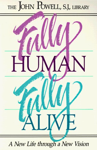 Fully Human, Fully Alive Paperback John Powell 9780883473214| eBay