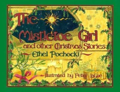 The Mistletoe Girl: And Other Christmas Stories by Pochocki, Ethel ...