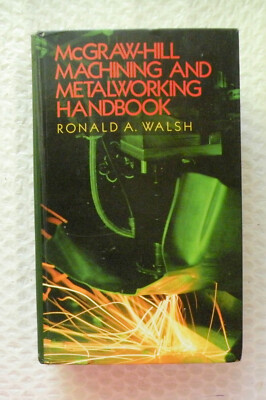 Machining And Metalworking Handbook, RA Walsh | eBay