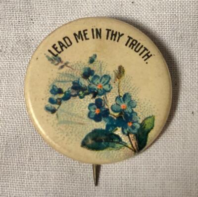 ANTIQUE PIN BACK PHILADELPHIA, PENN BUTTON WORKS "LEAD ME IN THY TRUTH ...