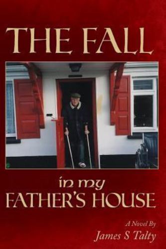 Fall in My Father's House by James S. Talty (2013, Trade Paperback) for ...