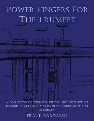 Power Fingers For The Trumpet by Frank Vardaros (English) Paperback ...
