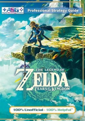 Alpha Strategy The Legend of Zelda Tears of the Kingdom Strategy Guide ...