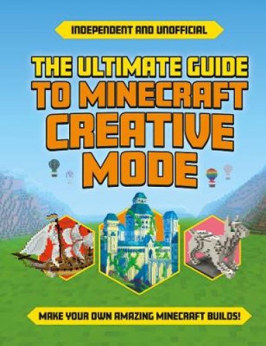 Ultimate Guide to Minecraft Creative Mode by Robson, Eddie [Paperback] NEUF 9781839352089 | eBay