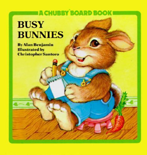 Busy Bunnies; Chubby Board Books - board book, Alan Benjamin ...