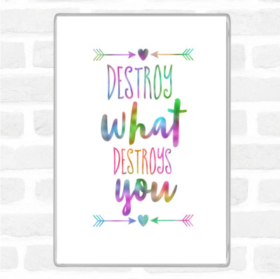 Destroy What Destroys You Rainbow Quote Jumbo Fridge Magnet | eBay UK