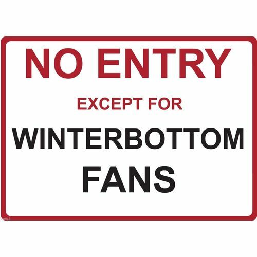 Metal Sign - "NO ENTRY EXCEPT FOR WINTERBOTTOM FANS" | eBay