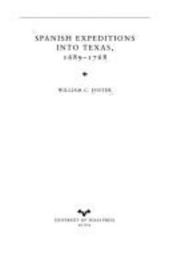 Spanish Expeditions into Texas, 1689-1768 by William C. Foster (1995 ...