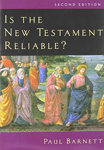 IS THE NEW TESTAMENT RELIABLE By Paul Barnett **BRAND NEW ...