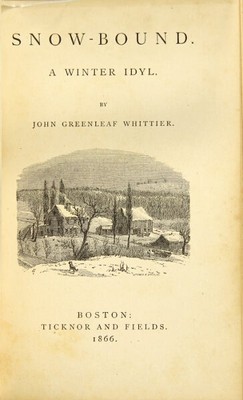 John Greenleaf Whittier / Snow-bound a winter idyl 1st Edition 1866 ...