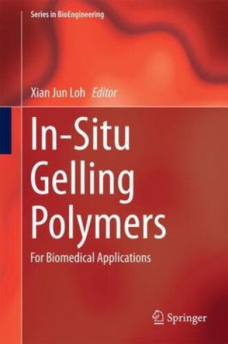 In-Situ Gelling Polymers: For Biomedical Applications (Series in ...