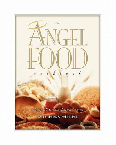Angel Food Cook Book : A Loving Collaboration of Angels for Kevin by ...