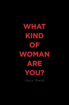 What Kind of Woman Are You? by Larry Truitt (Paperback, 2019) for sale ...
