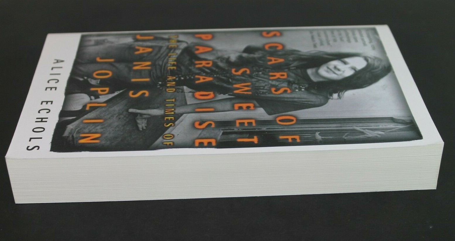 Scars of Sweet Paradise : The Life and Times of Janis Joplin by Alice ...