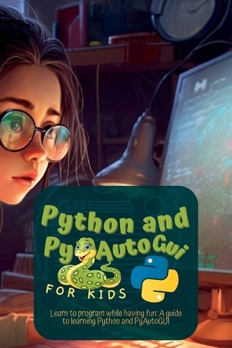 Martin Harding Python and Pyautogui for Kids (Poche) 9781804343036 | eBay