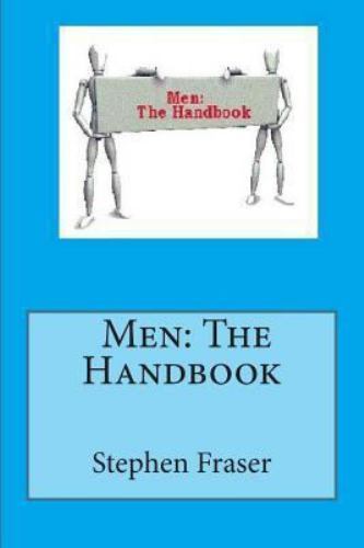 Men: the Handbook by Stephen Fraser (2012, Trade Paperback) for sale ...