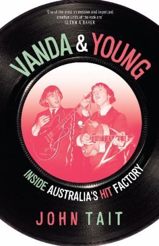 Vanda & Young : Inside Australia's Hit Factory by John Tait (2010 ...