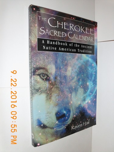 The Cherokee Sacred Calendar: A Handbook of the Ancient Native American ...
