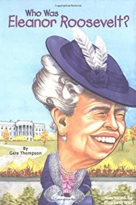 Who Was Eleanor Roosevelt? Hardcover Gare Thompson 9780448435107| eBay